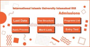 IIUI Admissions 2021 (Entry Test, Fee, Merit, Last Date & Eligibility)